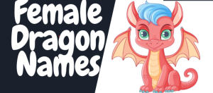 Female Dragon Names: The Most Enchanting & Powerful Picks - Social ...
