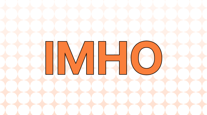 IMHO Meaning in Text – What It Means and How to Use It Right