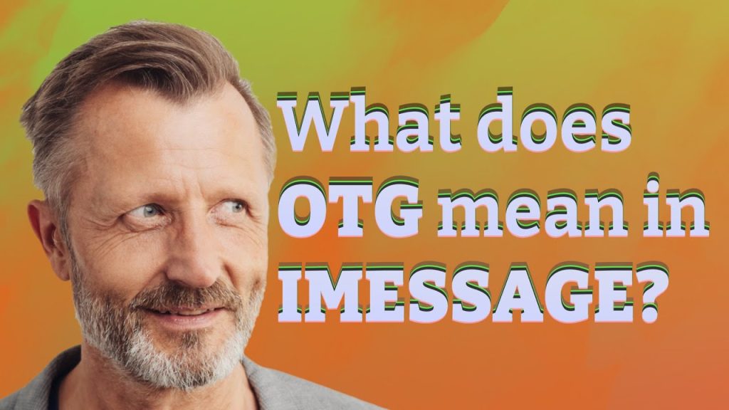What Does OTG Meaning in Text/Slang/Instagram? Find Out