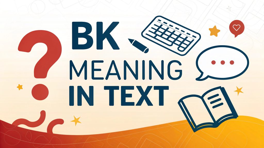 BK Meaning in Text: Unlock the Swift Slang That Powers Dynamic Chats ...