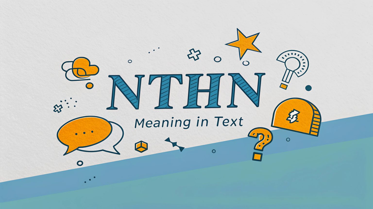NTHN Meaning in Text: Uncovering the Vibrant Essence of This Modern ...