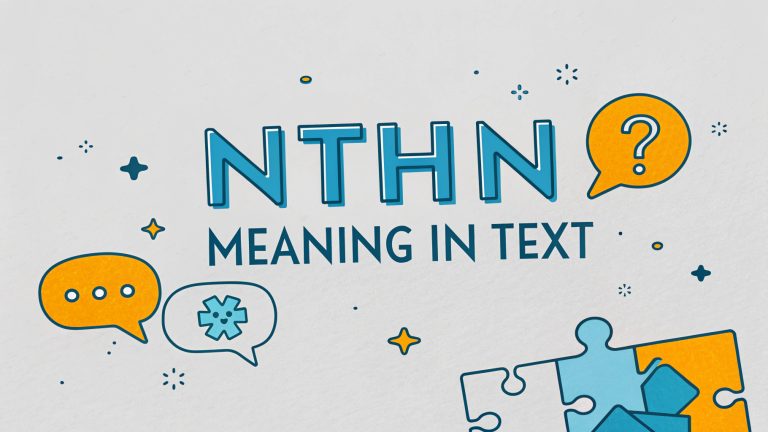 NTHN Meaning in Text: Uncovering the Vibrant Essence of This Modern ...