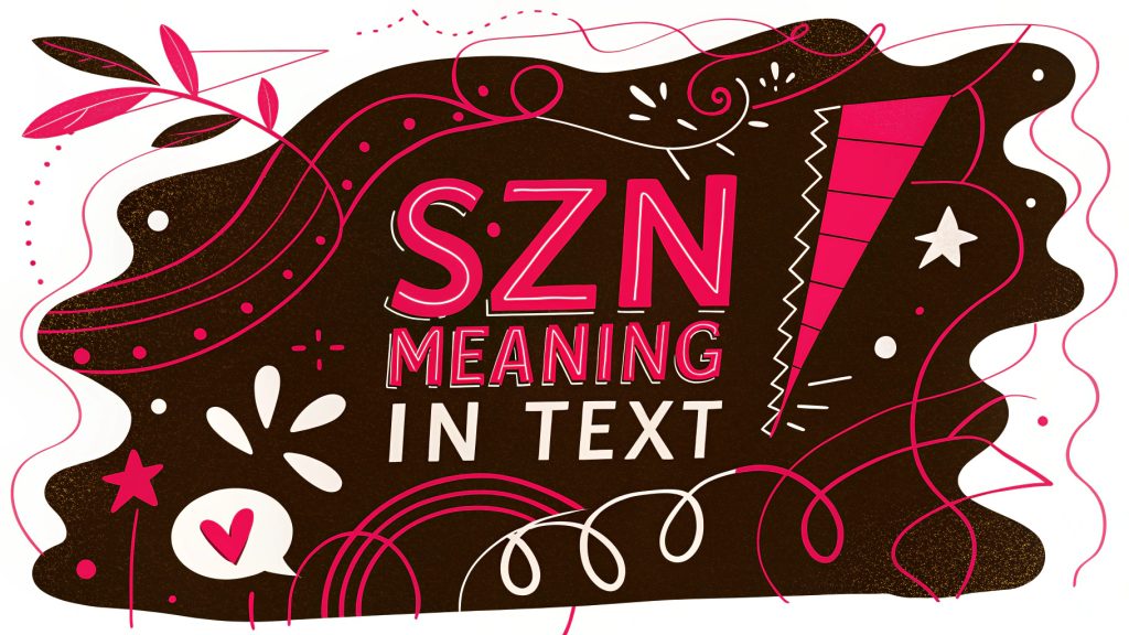 SZN Meaning in Text: Unveiling the Dynamic Slang for Seasons and Moods ...