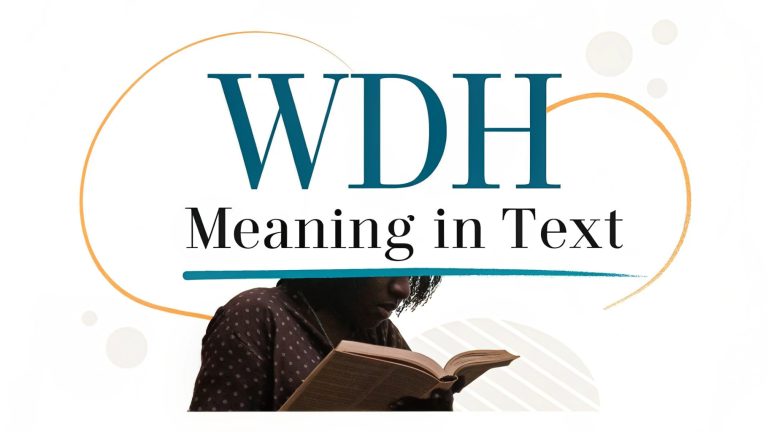 WDH Meaning in Text: Decode the Ultimate Slang Secret That's Taking ...