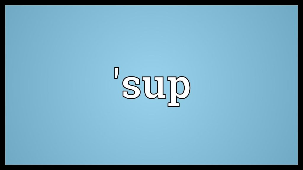 Sup Meaning in Text: Definition, Greeting, and Usage