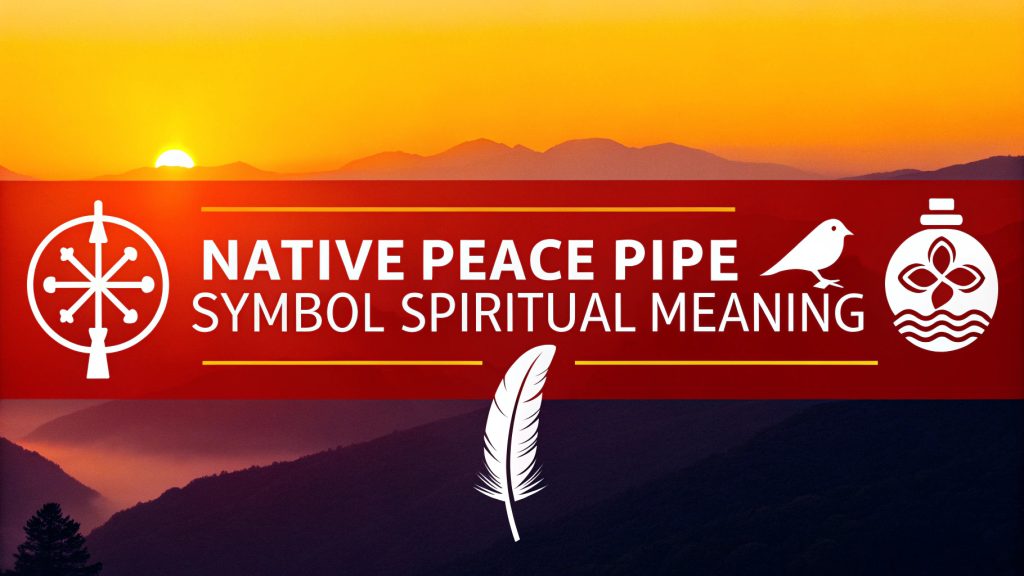 Native Peace Pipe Symbol Spiritual Meaning: Illuminating Timeless Unity ...