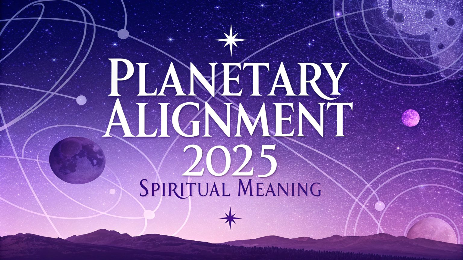 Planetary Alignment 2025 Spiritual Meaning: Igniting Cosmic Harmony and ...
